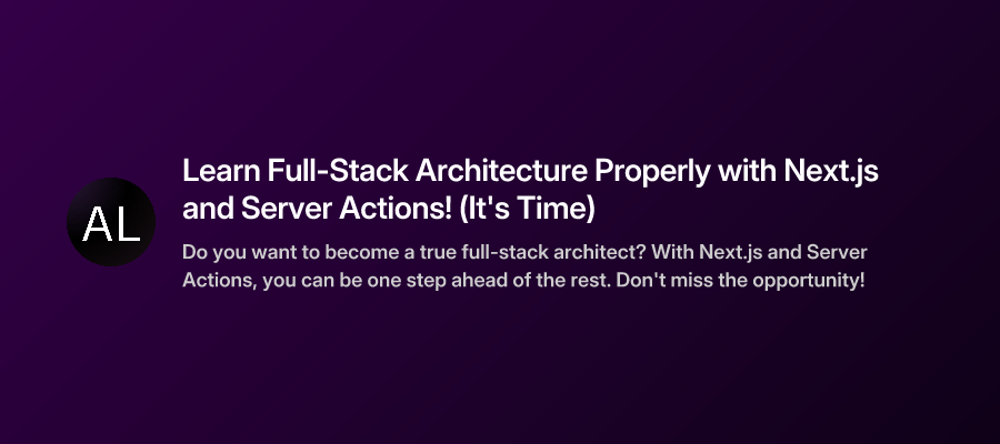 Learn Full-Stack Architecture Properly with Next.js and Server Actions! (It's Time) | Alyvro Blog