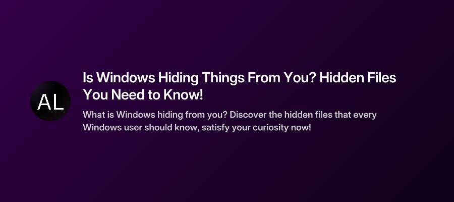 Is Windows Hiding Things From You? Hidden Files You Need to Know ...