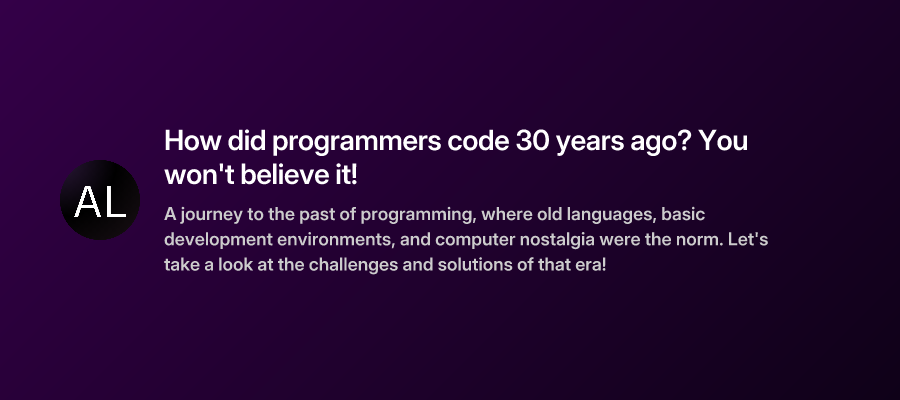 How did programmers code 30 years ago? You won't believe it! | Alyvro Blog