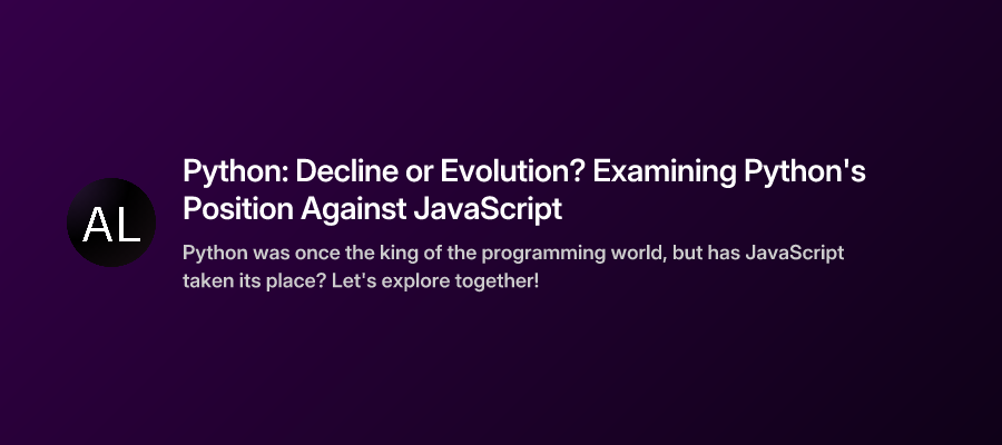 Python Decline Or Evolution Examining Pythons Position Against Javascript Alyvro Blog