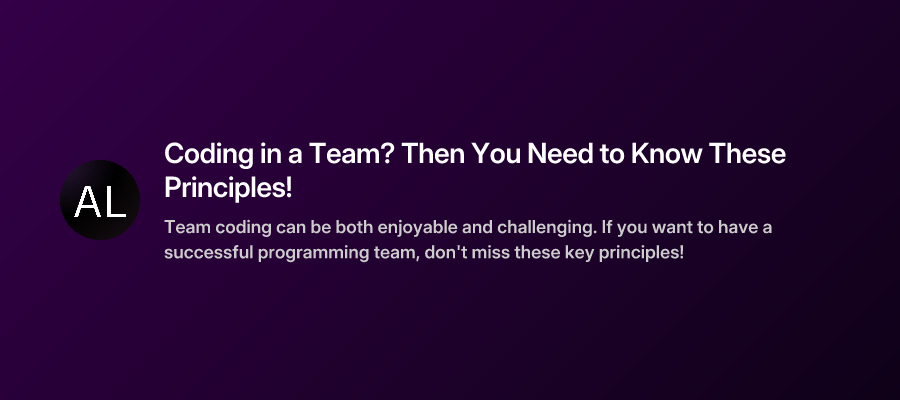Coding in a Team? Then You Need to Know These Principles! | Alyvro Blog